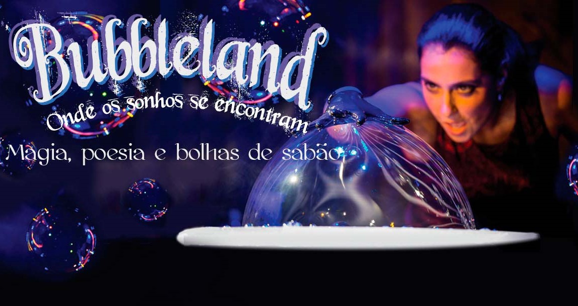 Um show de cores e sensações! “Bubbleland: onde os sonhos se encontram ...